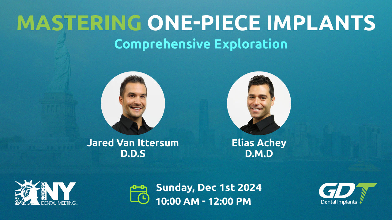 GDT Dental Implants Presents: Mastering One-Piece Implants at GNYDM 20